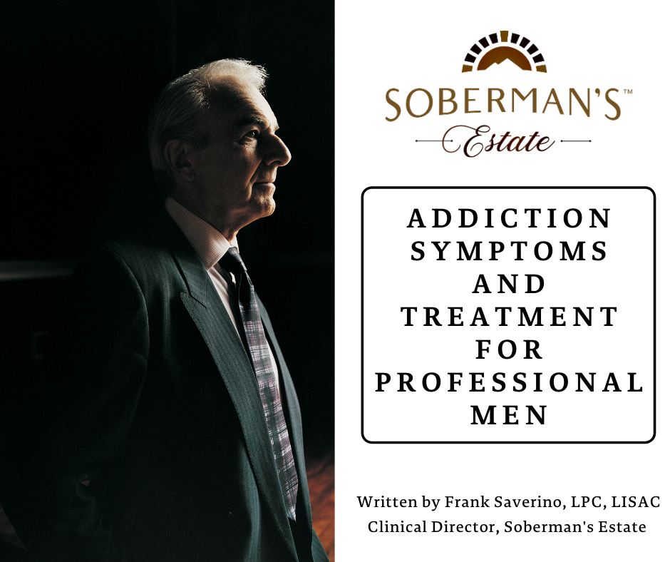 Addiction Symptoms and Treatment for Professional Men
