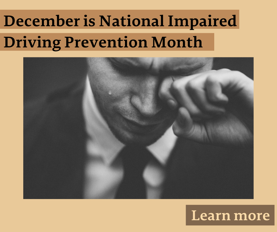 December is National Impaired Driving Prevention Month